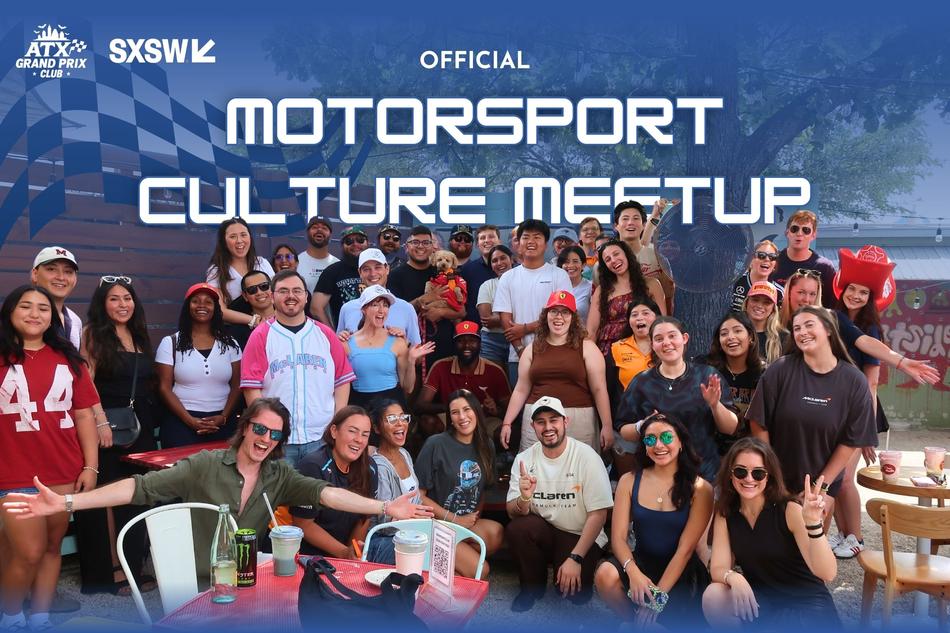 SXSW 2026 Schedule | Beyond the Grid: Motorsport Culture Meet Up